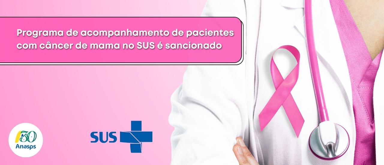 Programa De Acompanhamento De Pacientes Com Câncer De Mama No Sus é